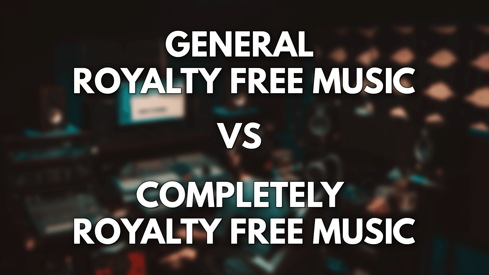 "General Royalty Free" vs "Completely Royalty Free" music [2022 Update ...
