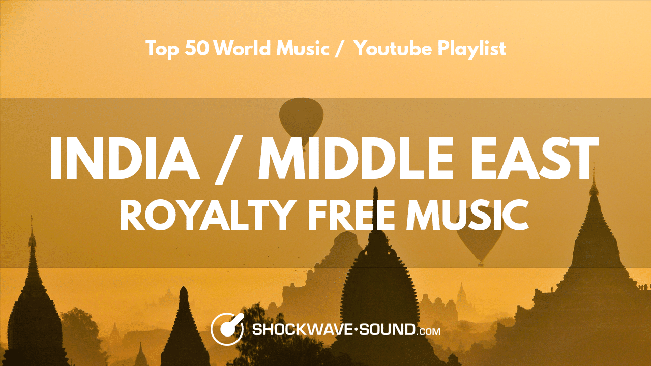 Top 50 World Music - India and Middle East | Youtube Royalty Free Music ...