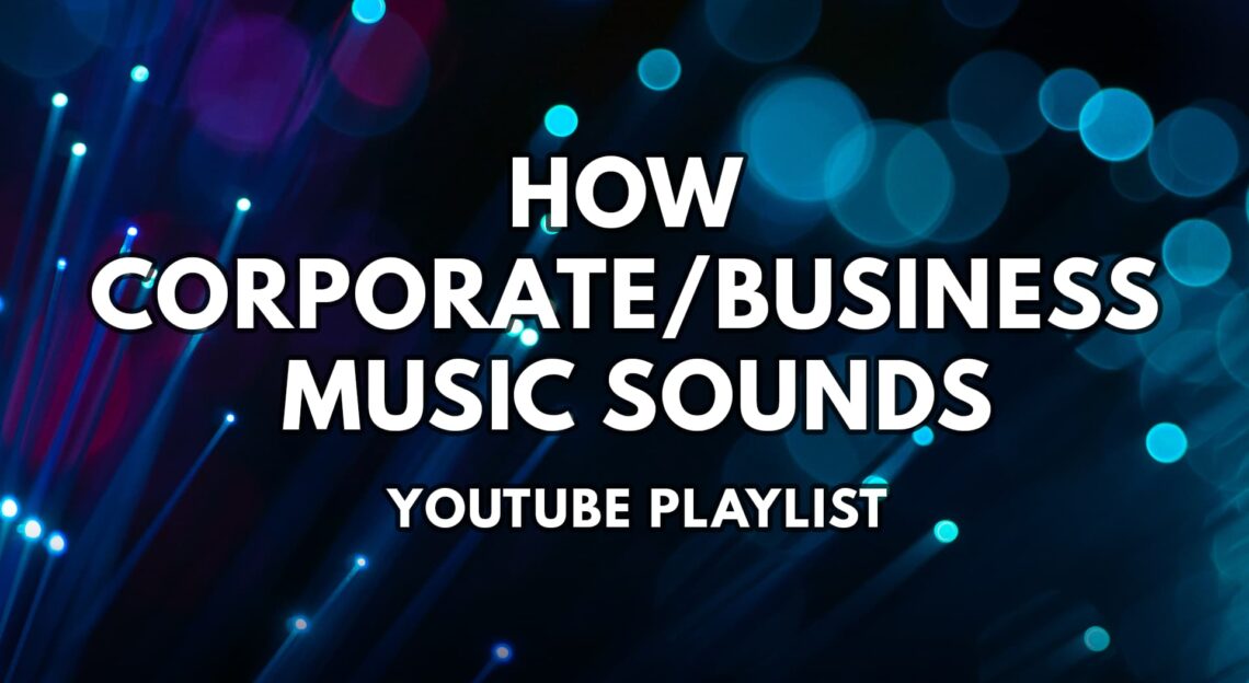 How corporate/business music sounds – Shockwave-Sound Blog and Articles
